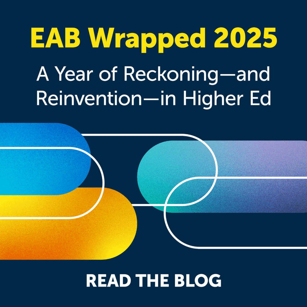 EAB Wrapped 2025: A year of reckoning—and reinvention—in higher ed